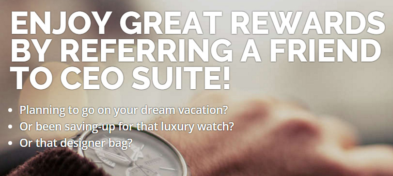 Here's your Chance to Earn Great Rewards from CEO SUITE!